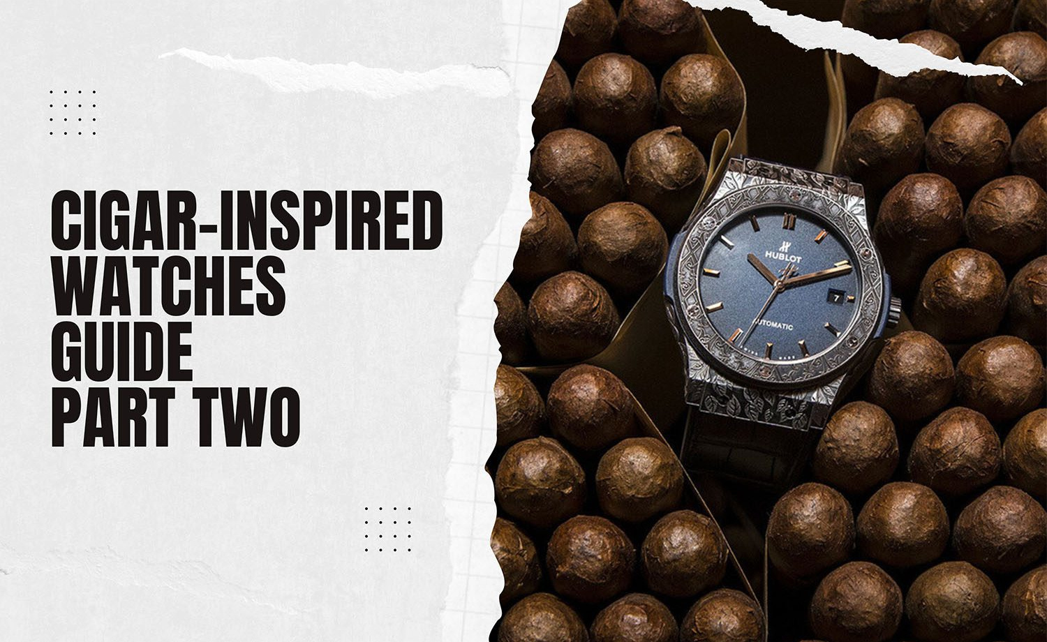 Watchonista’s Complete Guide To Cigar-Inspired Watches, Part Two ...